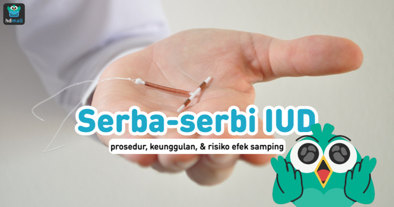 Ini yang Perlu Kamu Tahu Seputar KB IUD | HDmall