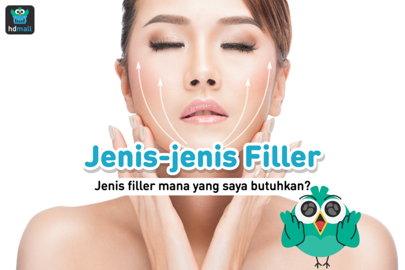 Jenis-jenis Filler yang Bisa Kamu Pilih, Apa Saja? | HDmall